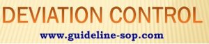 Deviation (Planned and Un-planned) Control System - Guidelines - SOPs